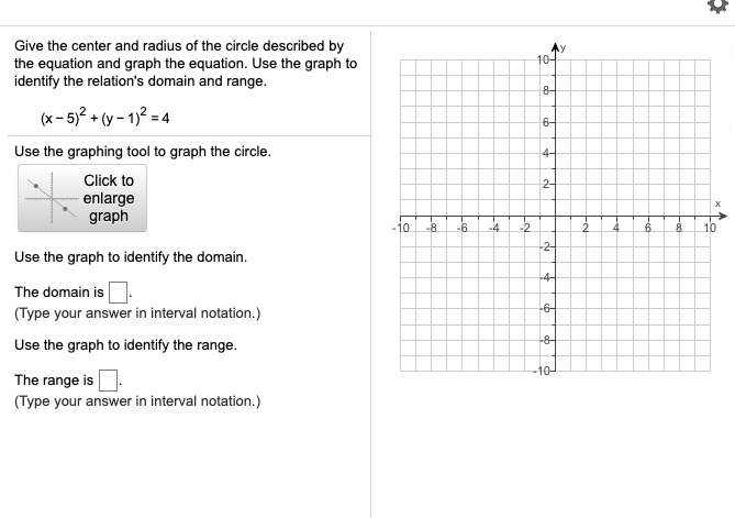 SOLVED: Give the center and radius of the circle described by the ...