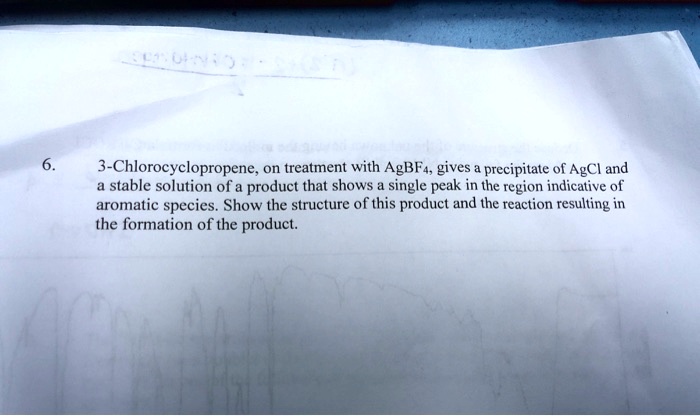 SOLVED: 3-Chlorocyclopropene, on treatment with AgBF4, gives a ...