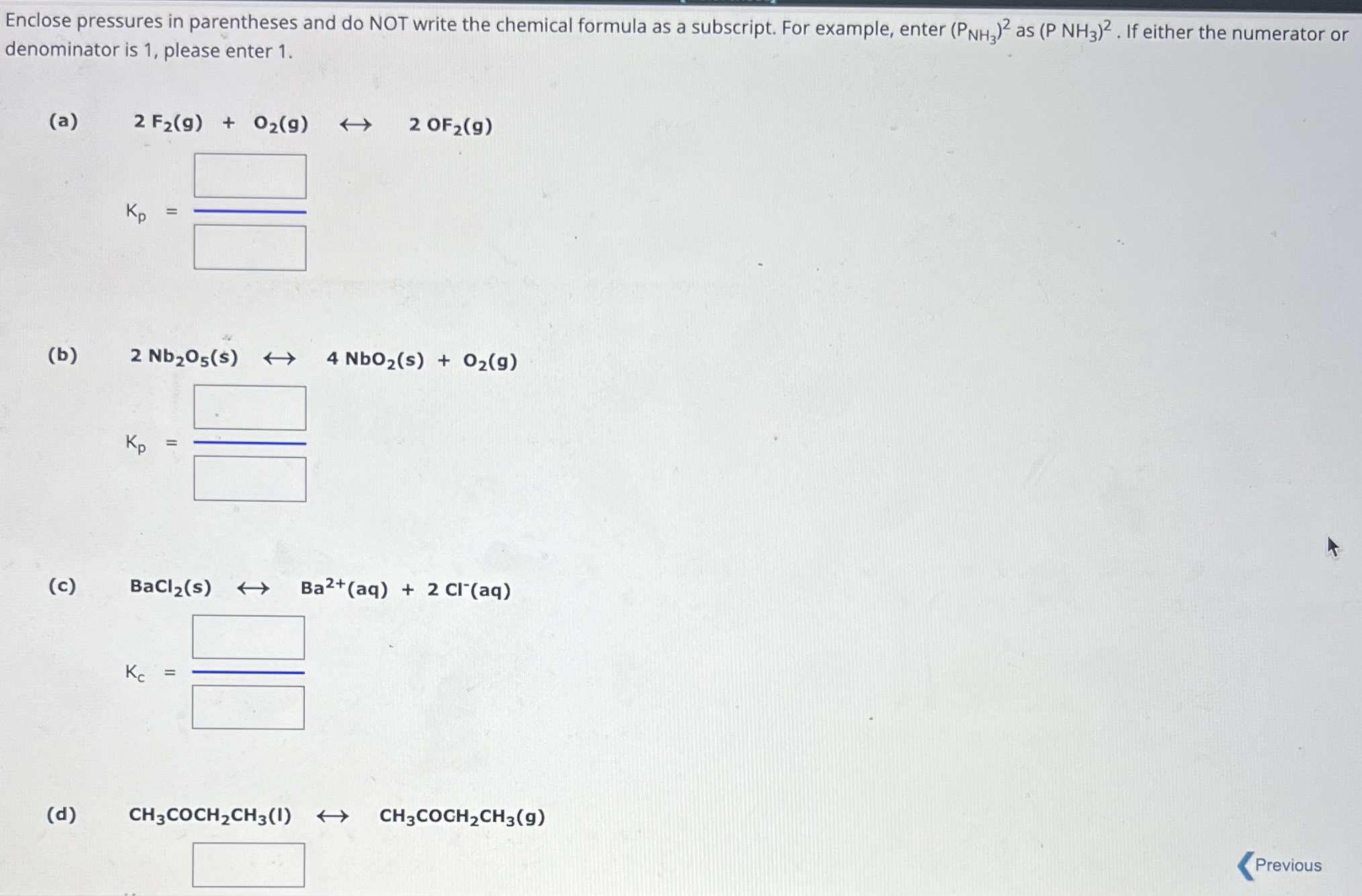 SOLVED: Enclose pressures in parentheses and do NOT write the chemical ...