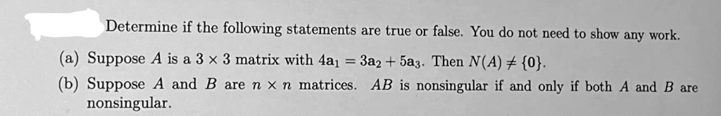 SOLVED:Determine if the following statements are true o false You do ...