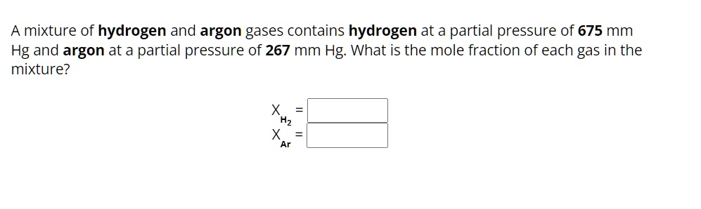 SOLVED: A mixture of hydrogen and argon gases contains hydrogen at a ...