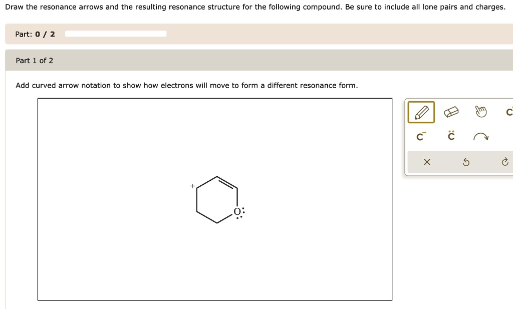 Draw The Resonance Arrows And The Resulting Resonance Structure For The Following Compound Be