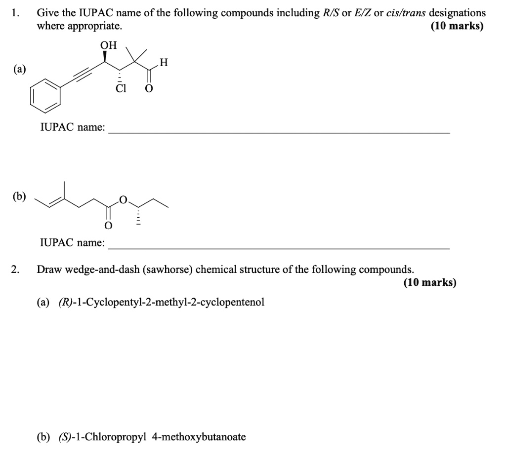 1. Give the IUPAC name of the following compounds including R/S or E/Z ...