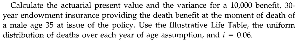SOLVED: Calculate the actuarial present value and the variance for ...