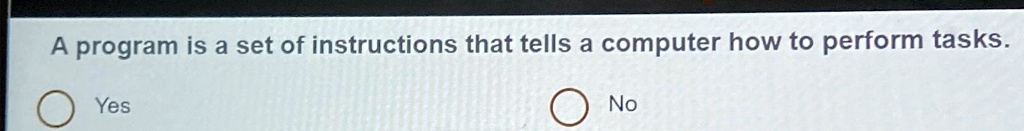 SOLVED: A program is a set of instructions that tells a computer how to ...