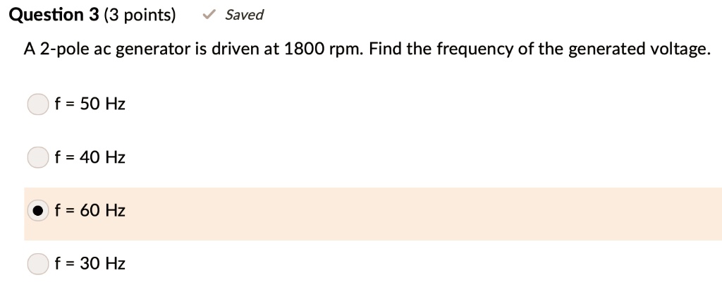 SOLVED: A 2-pole AC generator is driven at 1800 rpm. Find the frequency ...