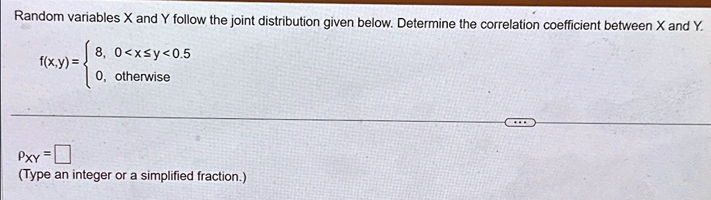 SOLVED: Random variables x and Y follow the joint distribution given ... SOLVED: Random variables x and Y follow the joint distribution given ...