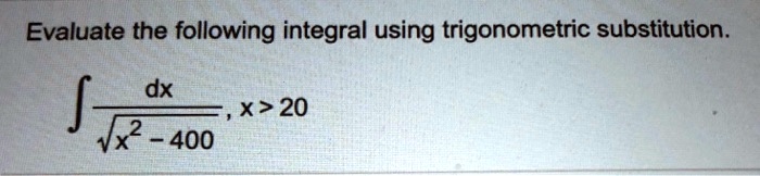 SOLVED: Evaluate the following integral using trigonometric ...