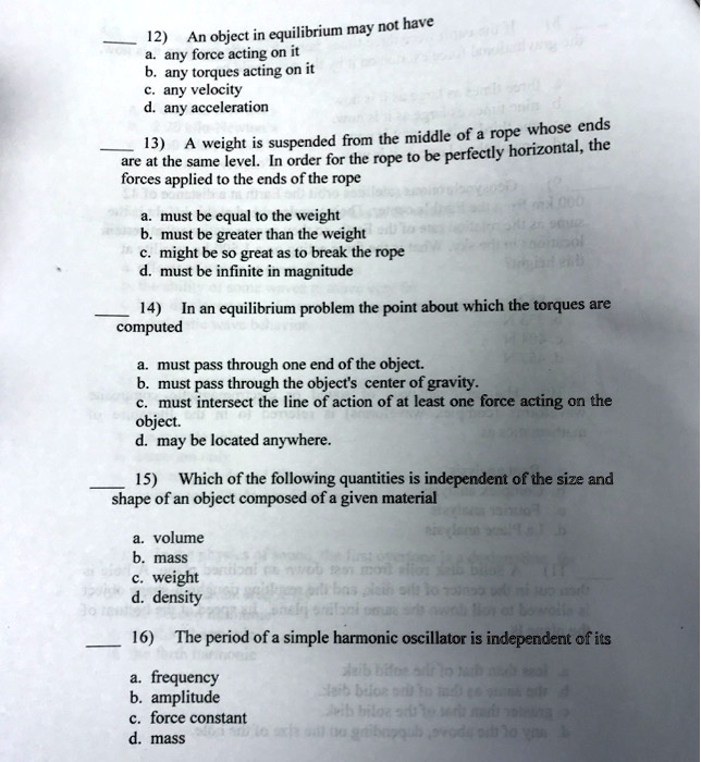 SOLVED: equilibrium may not have 12) An object in any force acting on it any torques acting on ...