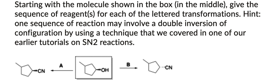 SOLVED: Starting with the molecule shown in the box (in the middle ...