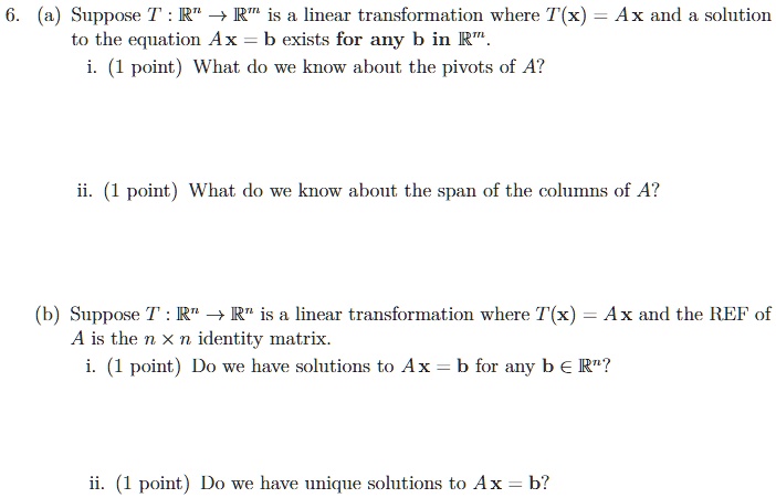 SOLVED: . a) Suppose T: R -> R is a linear transformation where Tx) = Ax and a solutior to the ...