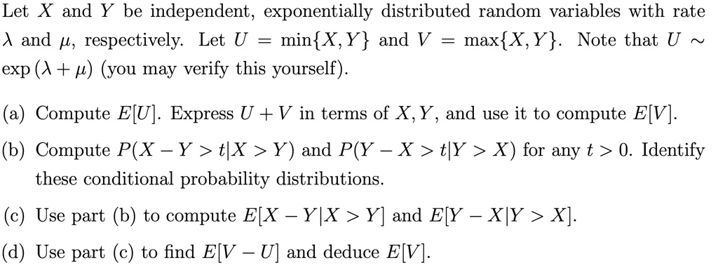 SOLVED: Let X and Y be independent, exponentially distributed random ... SOLVED: Let X and Y be independent, exponentially distributed random ...