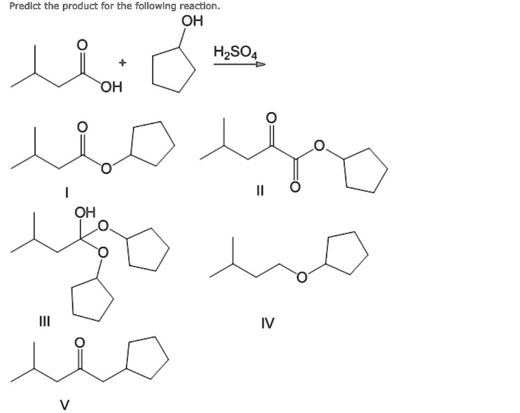 SOLVED: Predict the product for the following reaction: OH + H2SO4 ...