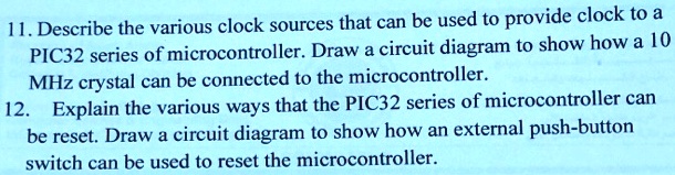 SOLVED: 11. Describe the various clock sources that can be used to provide a clock to a PIC32 ...