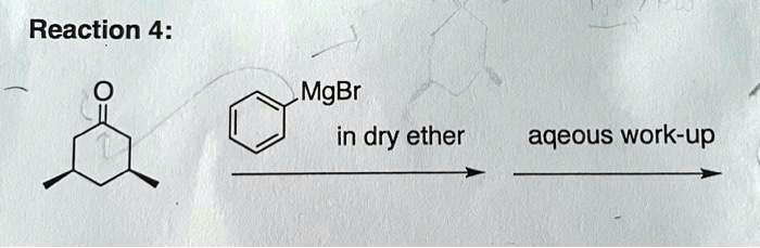 Reaction 4: [image of chemical structure] + MgBr in dry ether ...