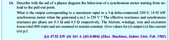 SOLVED: 16. Describe with the aid of a phasor diagram the behavior of a synchronous motor ...