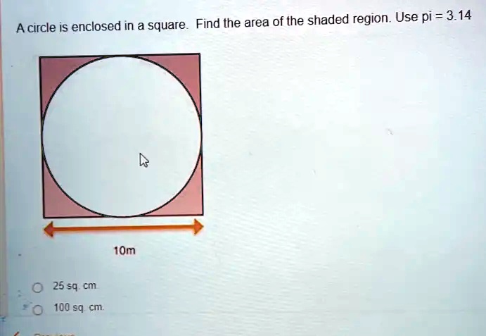 SOLVED: A circle is enclosed in a square. Find the area of the shaded ...