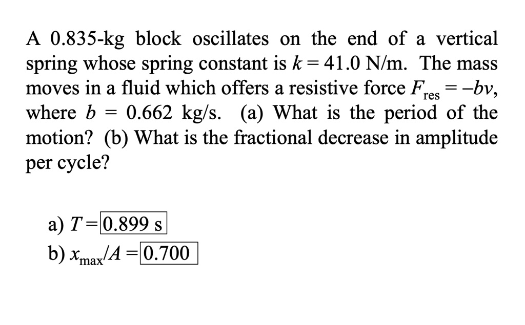 a 0835 kg block oscillates on the end of a vertical spring whose spring ...