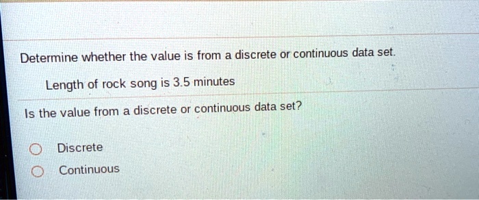 Solved Determine Whether The Value Is From A Discrete Or Continuous 9936