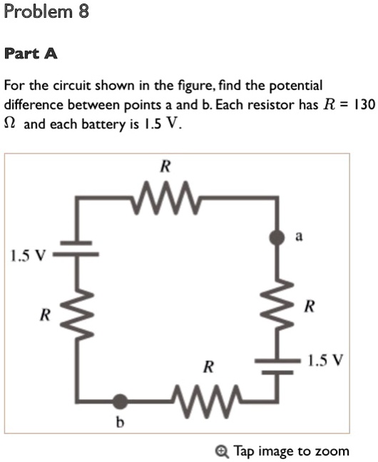 Problem 8 Part A For the circuit shown in the figure, find the potential difference between ...