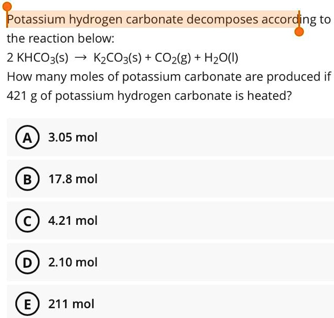 SOLVED: Potassium hydrogen carbonate decomposes according to the ...
