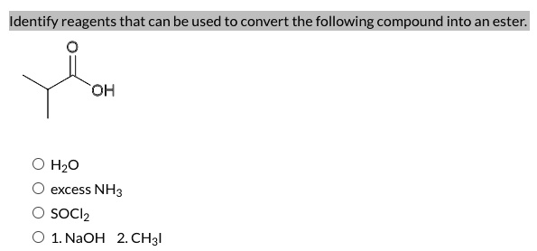 SOLVED: Identify reagents that can be used to convert the following ... SOLVED: Identify reagents that can be used to convert the following ...