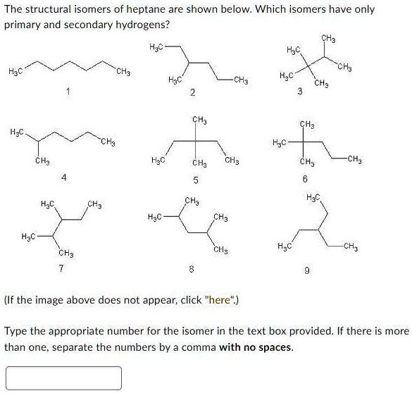 The structural isomers of heptane are shown below. Which isomers have ...
