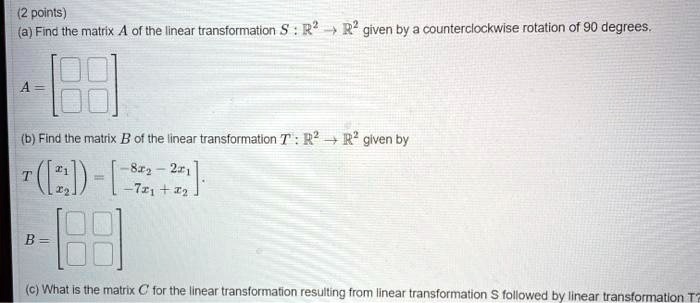 SOLVED: (a) Find the matrix A of the linear transformation S : R^2 -> R ...