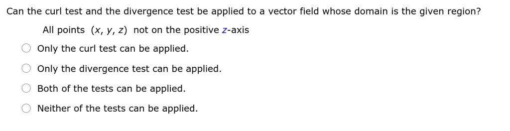 SOLVED: Can the curl test and the divergence test be applied to a ...
