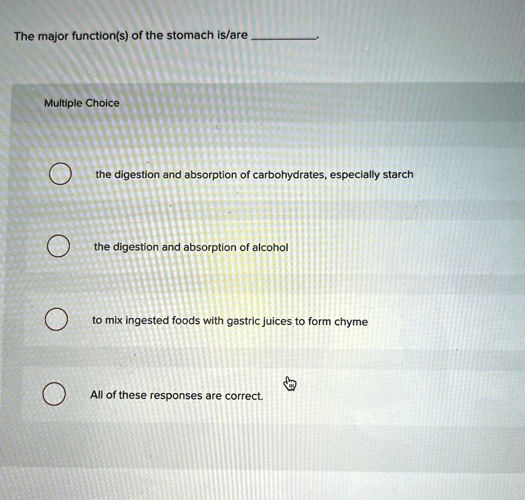 the major functions of the stomach isare multiple choice the digestion ...