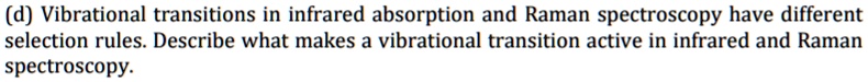 (d) Vibrational transitions in infrared absorption and Raman ...