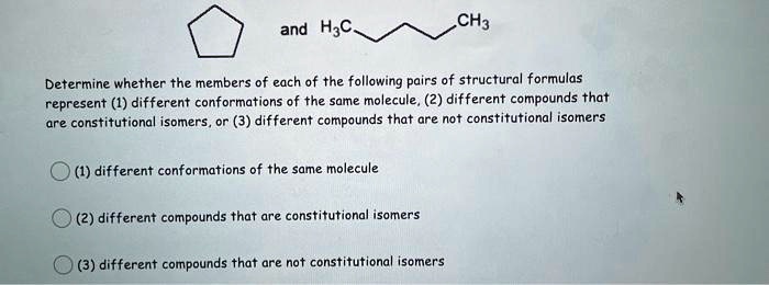 SOLVED: Determine whether the members of each of the following pairs of structural formulas ...