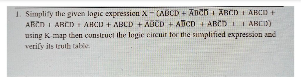 Solved 1 Simplify The Given Logic Expression X Abcd Abcd Abcd Abcd Abcd Abcd Abcd 