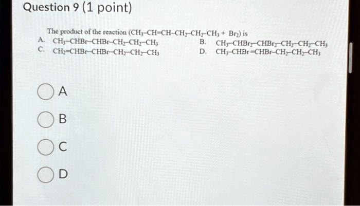 Question 9 (1 point) The product of the reaction...