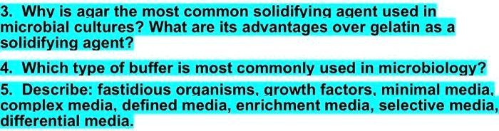 3. Why is agar the most common solidifying agent used in microbial cultures? What are its ...