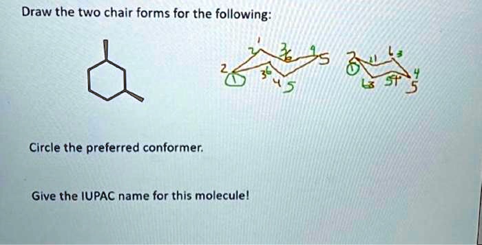 SOLVED: Draw the two chair forms for the following: Circle the ...