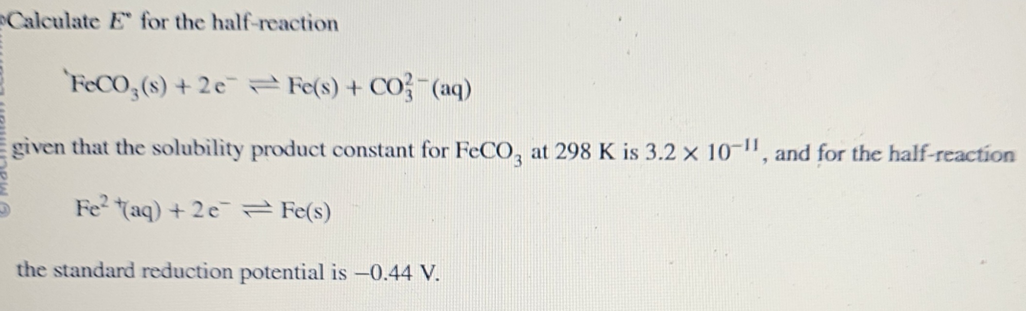SOLVED: Calculate E^e for the half-reaction FeCO3( s)+2 e^-⇌Fe(s)+CO3^2 ...