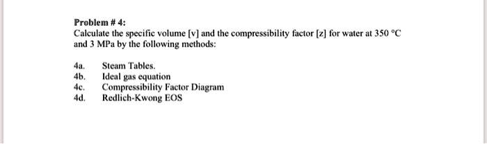 SOLVED: Problem#4 Calculate the specific volume [v] and the ...