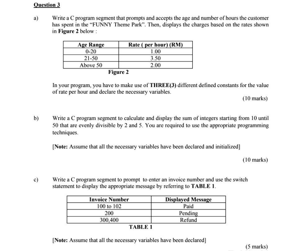 Solved Question Write A C Program Segment That Prompts And Accepts The Age And Number Ofhours 3330