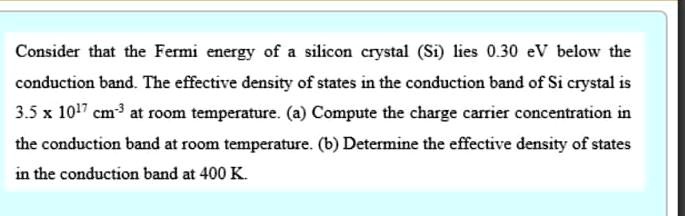 Consider that the Fermi energy of a silicon crystal (Si) lies 0.30 eV ...