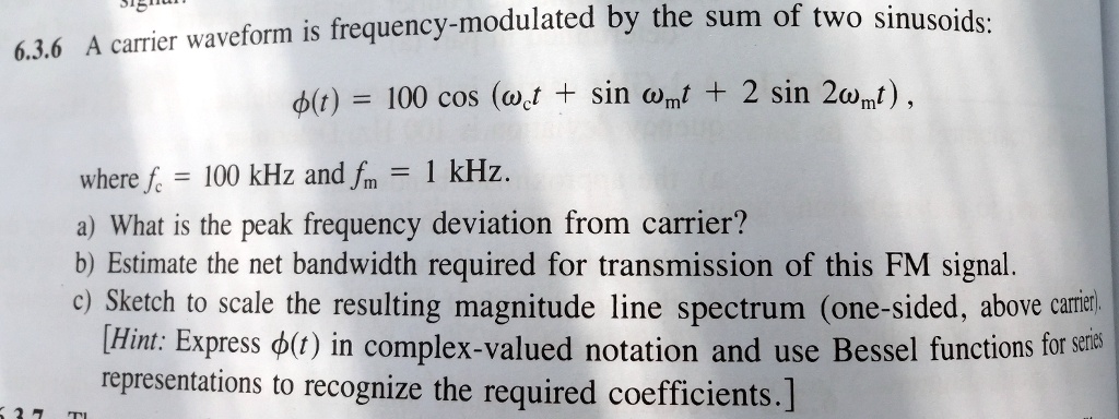 6.3.6 A carrier waveform is frequency-modulated by the sum of two ...