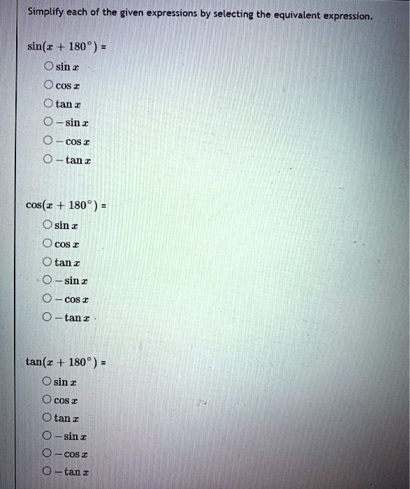 SOLVED: Simplify each of the given expressions by selecting the equivalent expression. sin(r ...