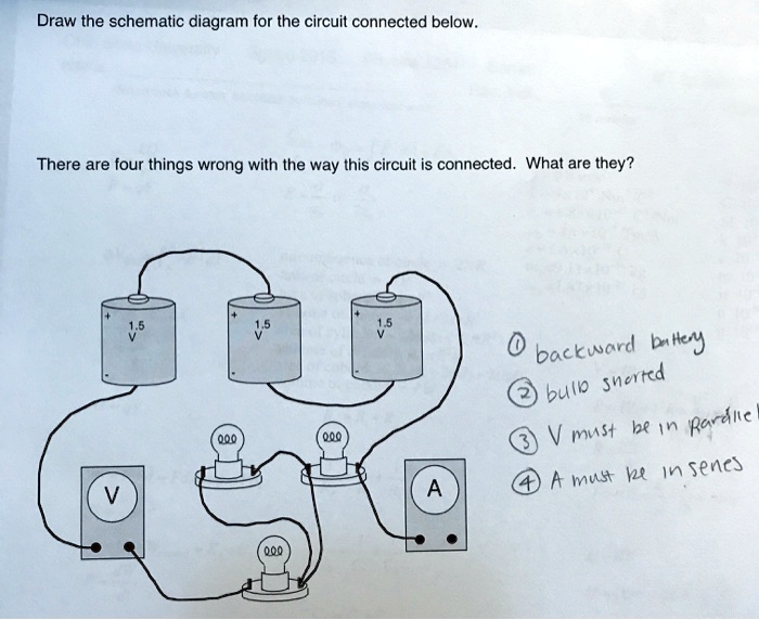 Draw the schematic diagram for the circuit connected below. There are ...