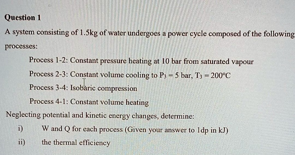 SOLVED: Texts: Question 1 A system consisting of 1 kg of water ...
