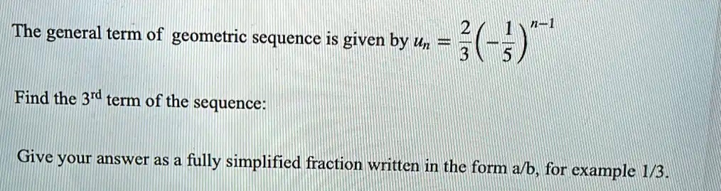 SOLVED: The general term of geometric sequence is given by un = 3(-3 ...