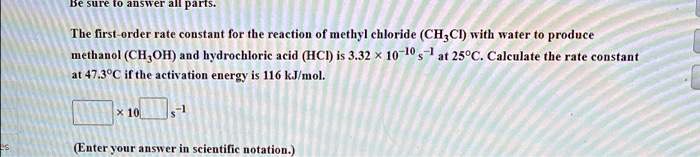 SOLVED: The first-order rate constant for the reaction methyl chloride ...