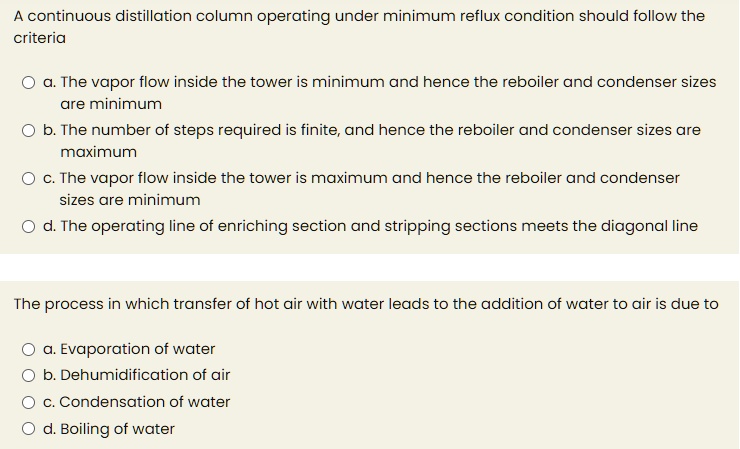 Solved A Continuous Distillation Column Operating Under Minimum Reflux Condition Should Follow