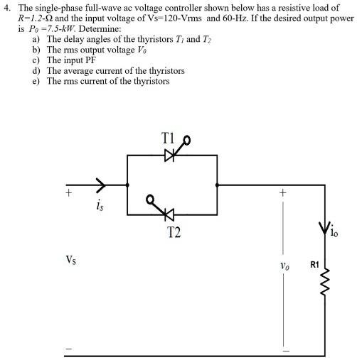 SOLVED: The single-phase full-wave AC voltage controller shown below has a resistive load of R ...