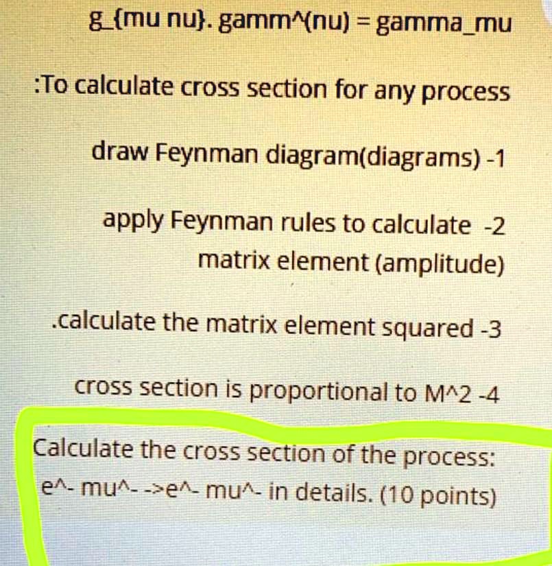 SOLVED: Text: gμν.γ^ν=γ^μ To calculate the cross section for any process: 1. Draw Feynman ...