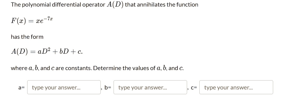 SOLVED: The polynomial differential operator A(D) that annihilates the ...